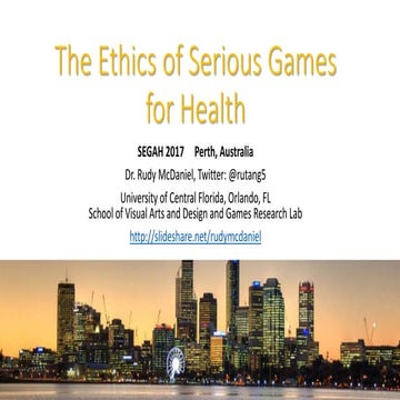 The ethics of serious games for health final | PPT