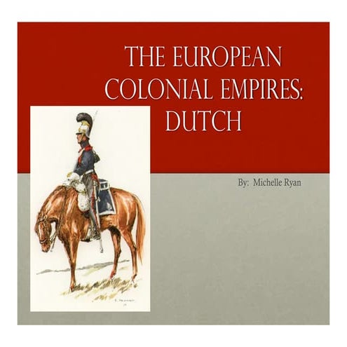 The European Colonial Empires Dutch | PDF