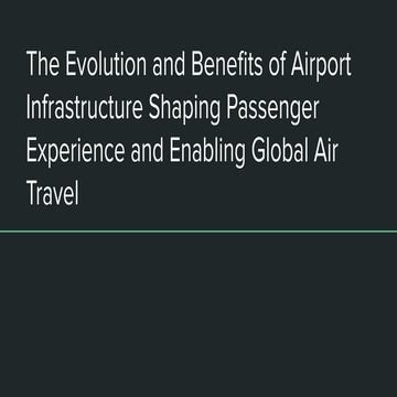 The Evolution and Benefits of Airport Infrastructure Shaping Passenger ...