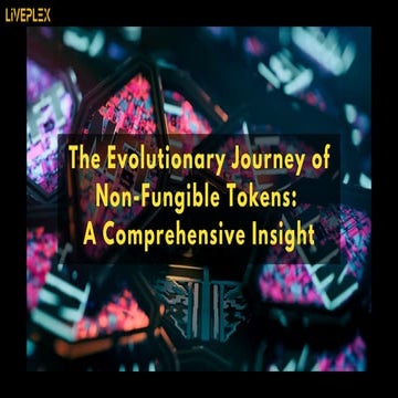 The Evolutionary Journey of Non-Fungible Tokens A Comprehensive Insight.pdf