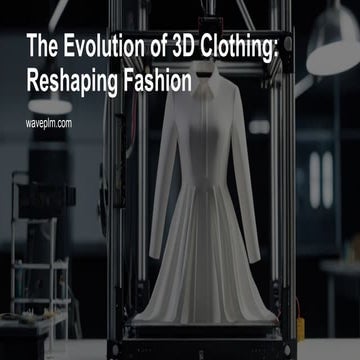 The Evolution of 3D Clothing - Reshaping Fashion | PDF