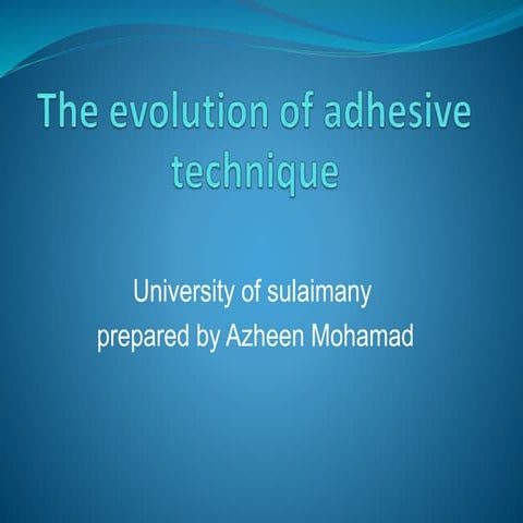 The evolution of adhesivr technique | PPTX