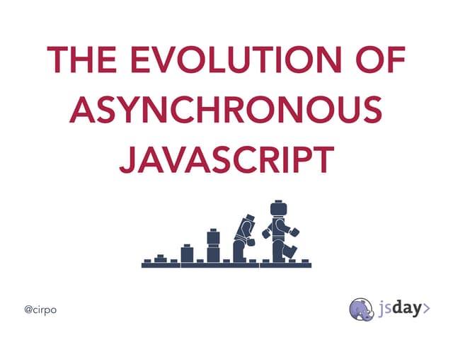 The evolution of asynchronous javascript | PPT The evolution of asynchronous javascript | PPT
