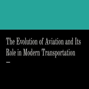 The Evolution of Aviation and Its Role in Modern Transportation | PDF