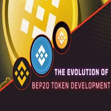 The Evolution of BEP20 Token Development A Look into the Future of ...