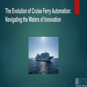 The Evolution of Cruise Ferry Automation.pptx | Cruises | Travel Type
