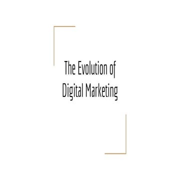 The Evolution of Digital Marketing - Meaning and more! | PDF