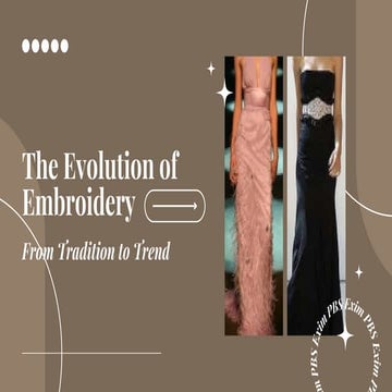 The Evolution of Embroidery: From Tradition to Trend | PDF