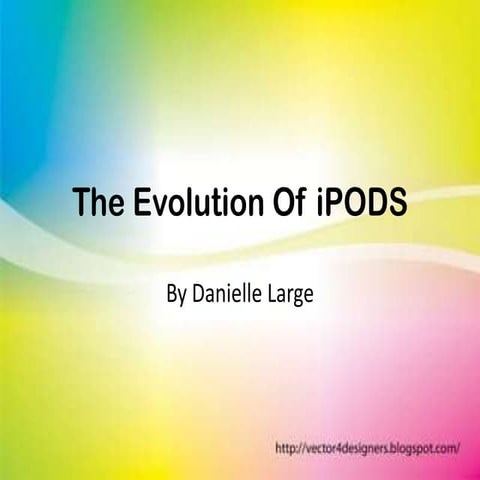 The evolution of i pods | PPTX