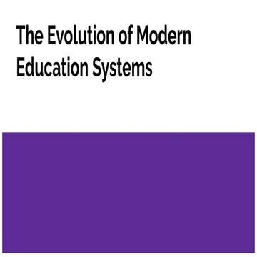The Evolution of Modern Education Systems. | PPT