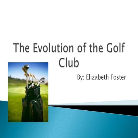 The evolution of the golf club | PPTX