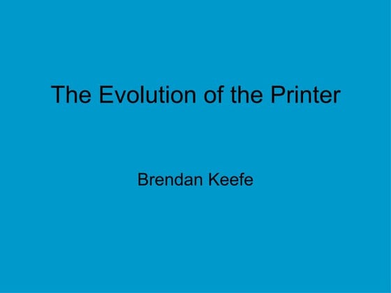 Evolution of the computer printer | PPTX | Computing | Technology ...