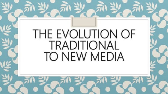 MIL-12 Evolution of Media LESSON 2 QUARTER 1 | PPTX