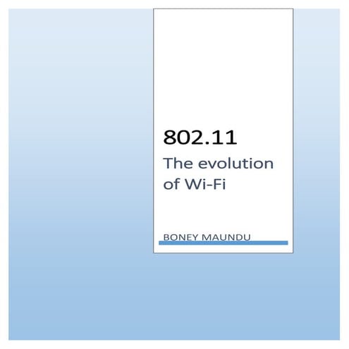 The Evolution of Wi-Fi Standards - Boney Maundu.pdf