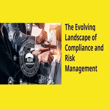 The Evolving Landscape of Compliance and Risk Management.pptx