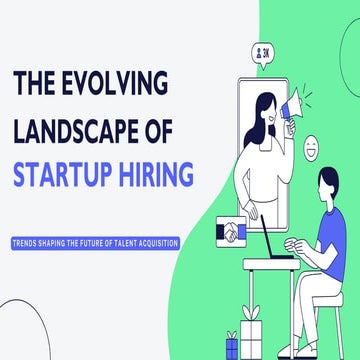 The Evolving Landscape of Startup Hiring: Trends Shaping the Future of ...