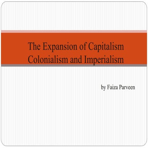 The expansion of capitalism colonialism and imperialism | PPTX