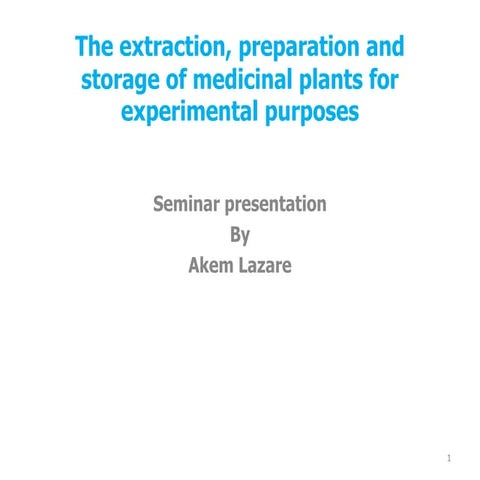 The extraction, preparation and storage of medicinal.pptx