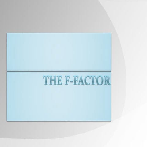 The F-Factor | PPT