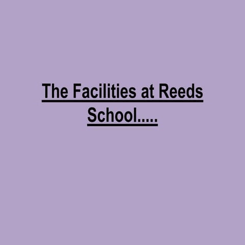 The facilities at reeds school | PPTX | Education