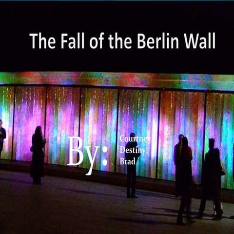 The Fall of the Berlin Wall 2nd Period Guyer | PPTX