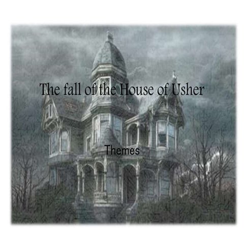 The fall of the house of usher.themes | PPTX