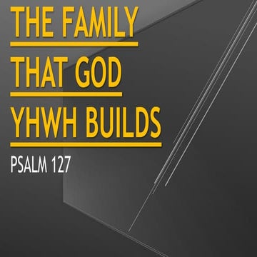 September 3 2017 - Sunday Message - The family that God YHWH builds | PPTX