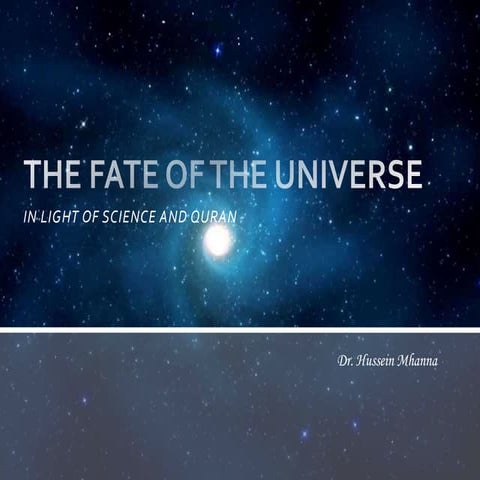 The fate of the universe - Between Science and Quran | PPTX