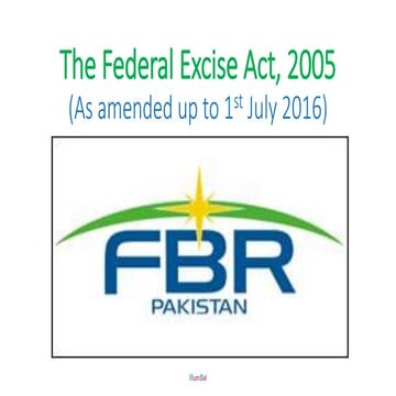 The federal excise act, 2005 (as amended up to 1st July 2016) | PPT
