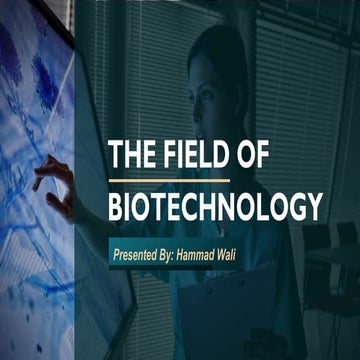 The Field of Biotechnology.pptx