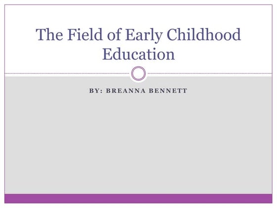 Early childhood education powerpoint | PPTX