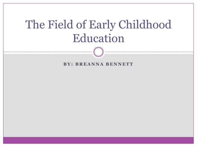 Early childhood education powerpoint | PPTX