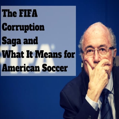 The FIFA Corruption Saga and What It Means for American Soccer | PDF ...