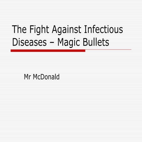 The Fight Against Infectious Diseases – Magic Bullets | PPT