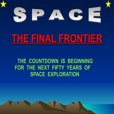 Next 50yrs in Space - The Final Frontier | PPT
