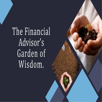 The Financial Advisor's Garden of Wisdom..pptx