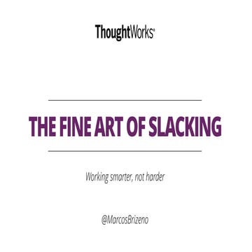 The fine art of slacking | PPT