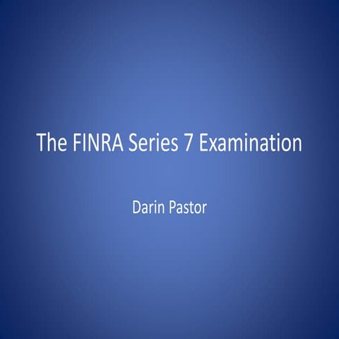 The FINRA Series 7 Examination | PPTX