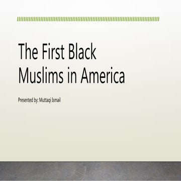 The First Black Muslims In America | PPTX