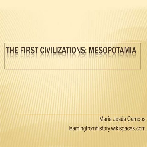 The First Civilizations: Mesopotamia | PPT