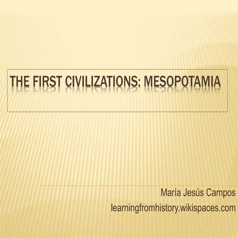 The First Civilizations: Mesopotamia | PPTX
