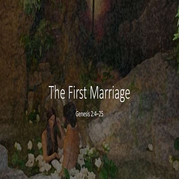 The first marriage Genesis 2:4-25 | PPT