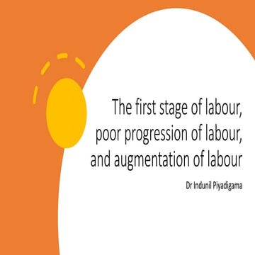 The first stage of labour, poor progression of labour, and augmentation ...
