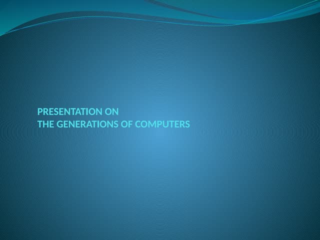 The five generations of computers presentation | PPTX