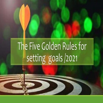 The five golden rules for setting goals | PPTX