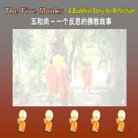 The Five Monks - A Buddhist Story for Reflection (Eng & Chi).ppt