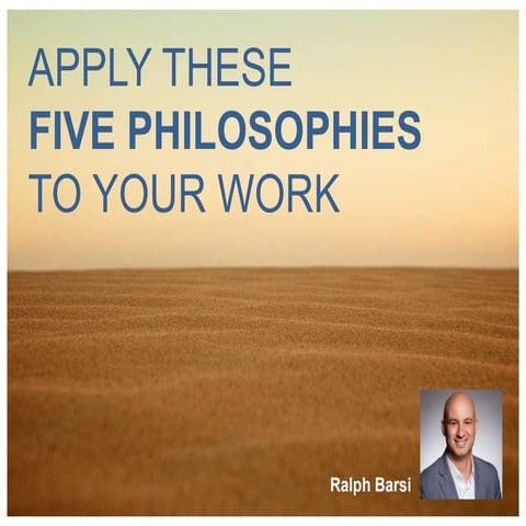 Apply These Five Philosophies to Your Work | PPT