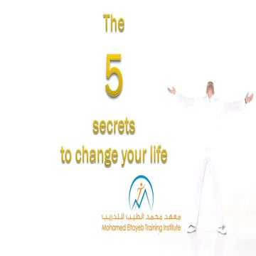 The Five Secrets to change your Life | PPTX