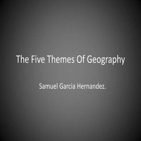 Five themes of geography | PPTX