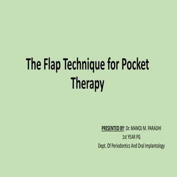 The flap technique for pocket therapy | PPTX